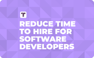 Reduce Time to Hire for Software Developers