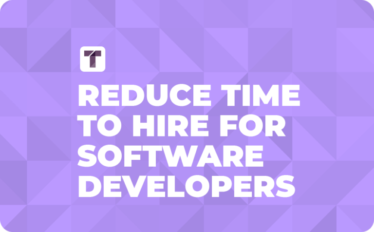 Reduce Time to Hire for Software Developers Reduce Time to Hire for Software Developers