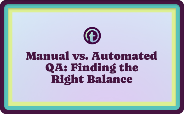 Manual Vs Automated Qa Finding The Right Balance